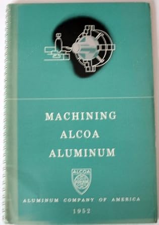 Machining Alcoa Aluminum: Alcoa Aluminum: Amazon.com: Books