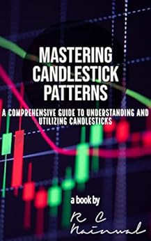 MASTERING CANDLESTICK PATTERNS: A Comprehensive Guide to Understanding ...