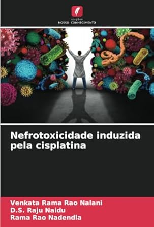 Amazon.co.jp: Nefrotoxicidade induzida pela cisplatina : Rao Nalani ...