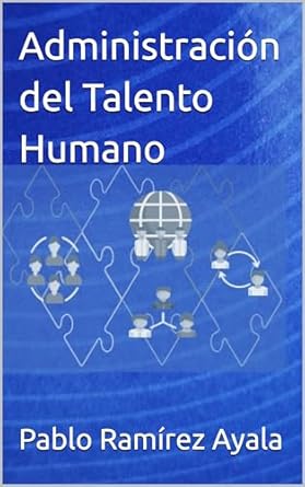 Administración del Talento Humano (Spanish Edition) eBook : Ramírez Ayala, Pablo: Amazon.co.uk ...
