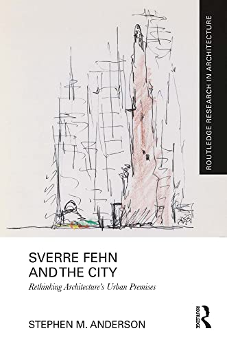 Sverre Fehn and the City: Rethinking Architecture’s Urban Premises ...