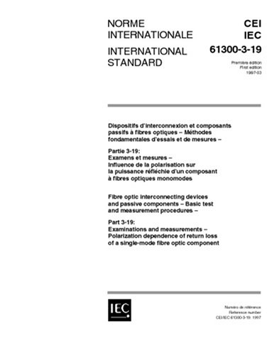 IEC 61300-3-19 Ed. 1.0 b:1997, Fibre optic interconnecting devices and ...