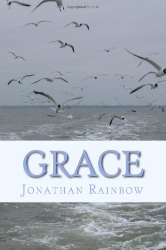 Grace: Rainbow, Jonathan: 9781480273610: Amazon.com: Books