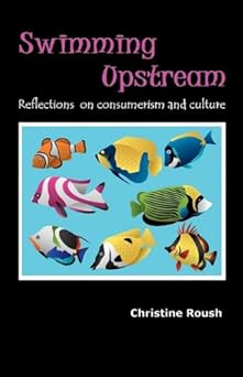 Swimming Upstream: Roush, Christine: 9781608440207: Amazon.com: Books