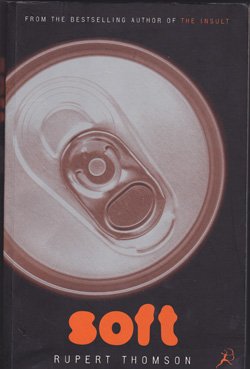 Soft: THOMSON, Rupert: 9780747539896: Amazon.com: Books