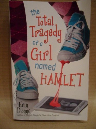 The Total Tragedy of a Girl Named Hamlet: Dionne, Erin: 9780803735354 ...