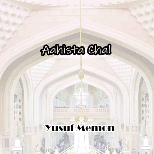 Play Aahista Chal by Yusuf Memon on Amazon Music Unlimited