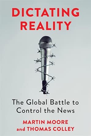 Amazon.com: Dictating Reality: The Global Battle to Control the News ...