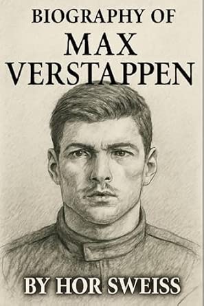BIOGRAPHY OF MAX VERSTAPPEN: RED BULL'S CHAMPION AND THE MAKING OF A ...