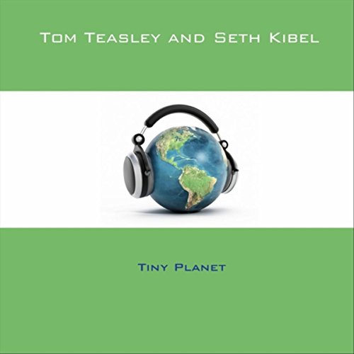 Amazon.com: Tiny Planet : Tom Teasley & Seth Kibel: Digital Music