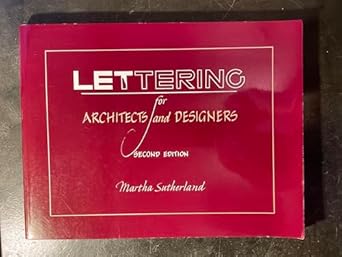 Lettering for Architects and Designers, 2nd Edition: Sutherland, Martha ...