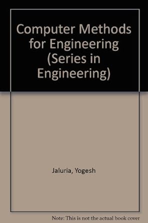 Computer Methods for Engineering (Allyn and Bacon Series in Engineering): Jaluria, Yogesh ...