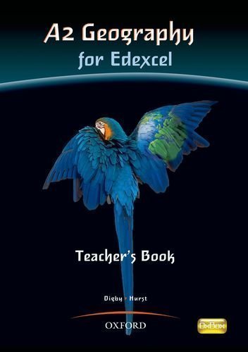 A2 Geography for Edexcel Teacher Book: Teacher's Book by Digby, Bob ...