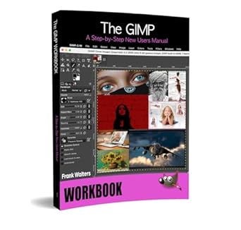 The GIMP Workbook: A Step-by-Step New Users Manual - Kindle edition by ...