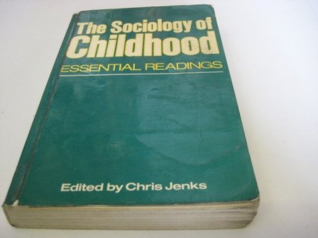 The Sociology of childhood: Essential readings: Chris Jenks ...