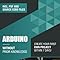 Amazon.com: Arduino Without Prior Knowledge: Create your own first ...