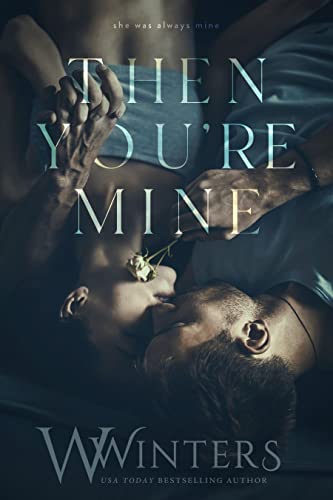 Then You're Mine (Shame on You Book 3) eBook : Winters, W., Winters, Willow: Amazon.in: Kindle Store