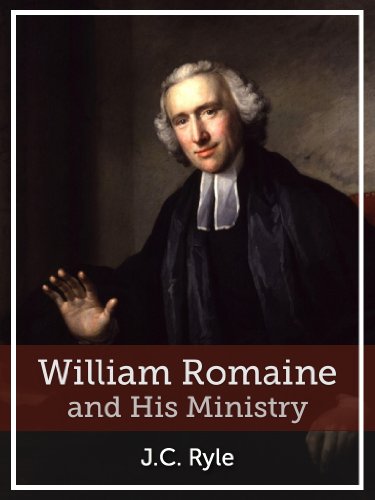 William Romaine and HIs Ministry eBook : Ryle, J.C.: Amazon.co.uk ...