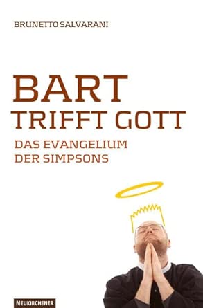 Bart trifft Gott: Das Evangelium der Simpsons : Salvarani, Brunetto ...