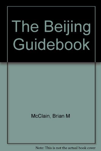 The Beijing Guidebook: McClain, Brian M: 9780966332605: Amazon.com: Books