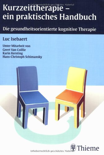 Kurzzeittherapie - ein praktisches Handbuch: Die gesundheitsorientierte ...