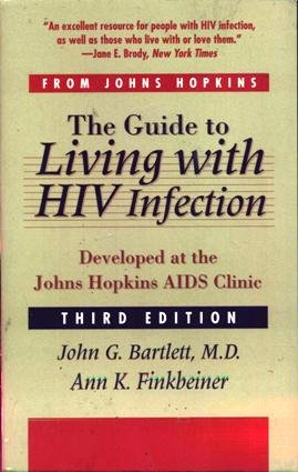 The Guide to Living with HIV Infection: Developed at the Johns Hopkins ...
