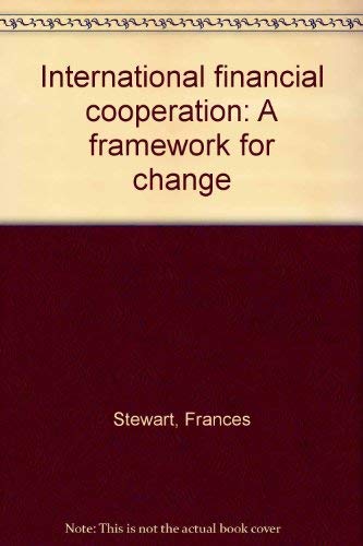 Buy International Financial Cooperation: A Framework For Change Book ...
