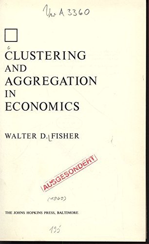 Clustering and Aggregation in Economics: Fisher, Walter Dummer ...