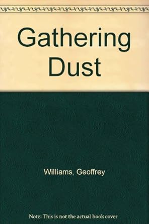 Gathering Dust: Geoffrey Williams: Amazon.com: Books
