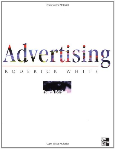 Advertising : What It Is and How to Do It: Roderick White ...
