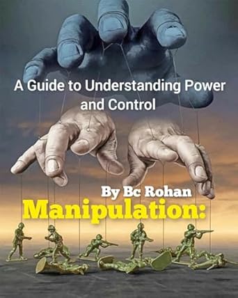 Manipulation: A Guide to Understanding Power and Control. Step-by-Step ...