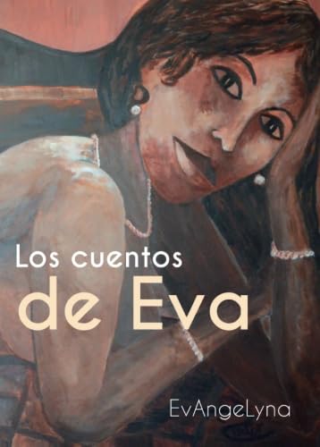 Los cuentos de Eva (Spanish Edition): Evangelyna, .: 9788491600435 ...