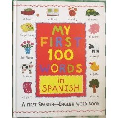 My First 100 Words in Spanish: A First Spanish-English Word Book ...
