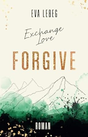 Amazon.com: Exchange Love: Forgive (German Edition): 9798355146252: Lebeg, Eva: Books