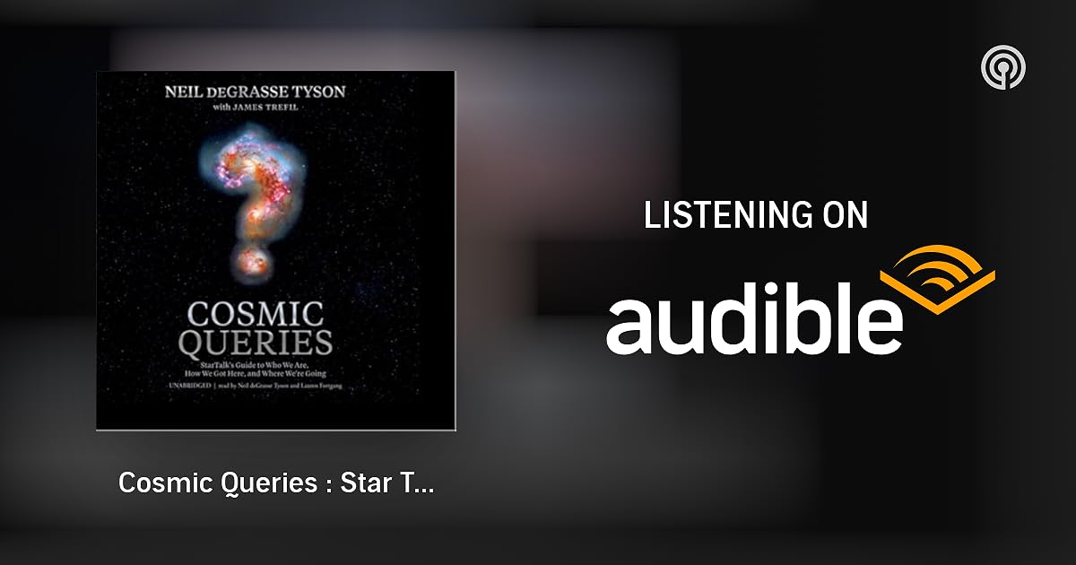Cosmic Queries : Star Talk Guide to WHO we are ,How Got Here and Where ...