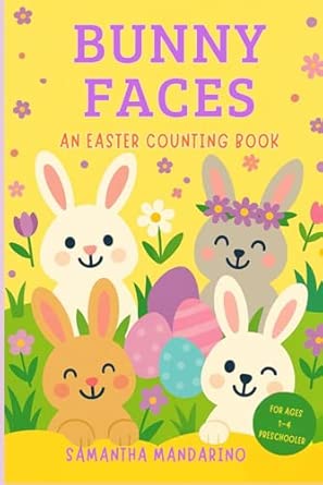 Bunny Faces: An Easter Counting Book for Toddlers and Preschoolers ...