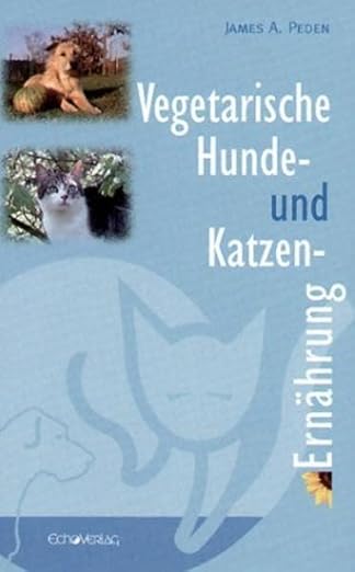 Vegetarische Hunde- und Katzenernährung : Clages, Andrea, Pichler ...