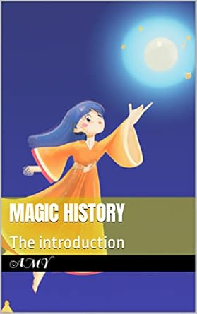Amazon.com: Magic History: The introduction eBook : Xing, Amy: Kindle Store
