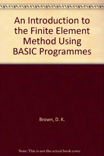 An Introduction To The Finite Element Method Using Basic Programmes Buy Online At Best Price In