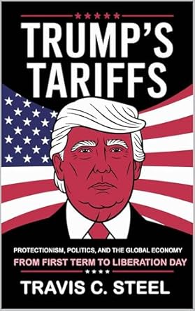 Amazon.com: Trump's Tariffs: Protectionism, Politics, and the Global ...