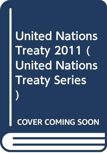 United Nations Treaty Series: 2011 (Volume 2770) (United Nations Treaty ...