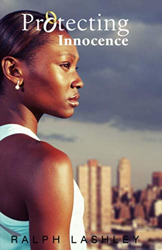 Amazon.com: Protecting Innocence: 9781467928854: Lashley, Ralph: Books