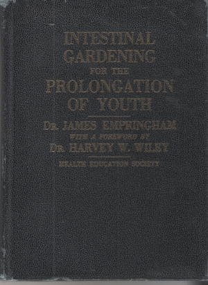 Intestinal Gardening for the Prolongation of Youth: James Empringham ...
