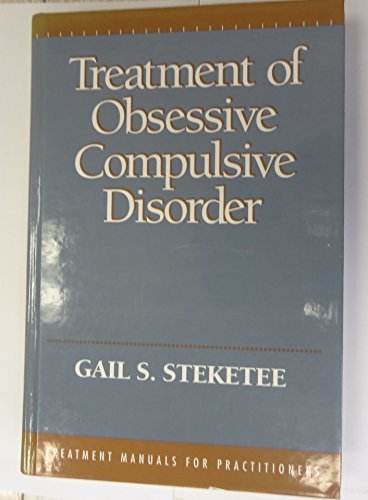 Treatment of Obsessive Compulsive Disorder by Gail Steketee PhD (1993 ...