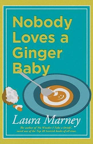 Nobody Loves a Ginger Baby: Amazon.co.uk: Laura Marney: 9781908643018 ...