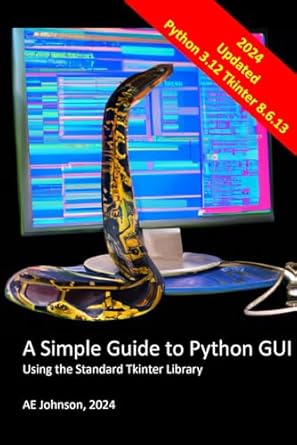 Amazon.com: A Simple Guide to Python GUI: Using the Standard Tkinter ...