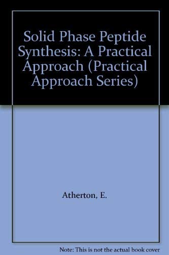 Solid Phase Peptide Synthesis: A Practical Approach (Practical Approach ...