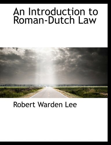 An Introduction to Roman-Dutch Law: Lee, Robert Warden: 9781116966459 ...