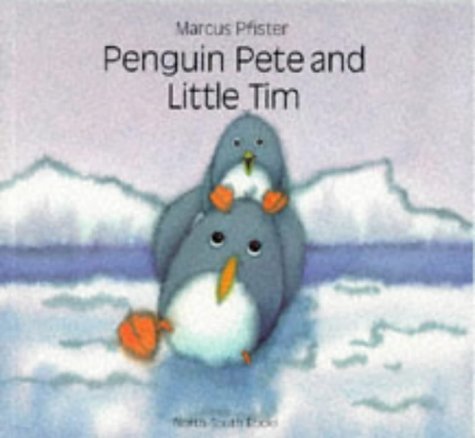Penguin Pete and Little Tim (North-South Paperback): Pfister, Marcus ...