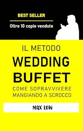 Amazon.com: Il Metodo Wedding Buffet: Come sopravvivere mangiando a ...